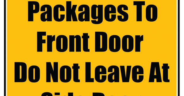 Delivery Sign - Deliver All Packages To Front Door Do Not Leave At Side ...