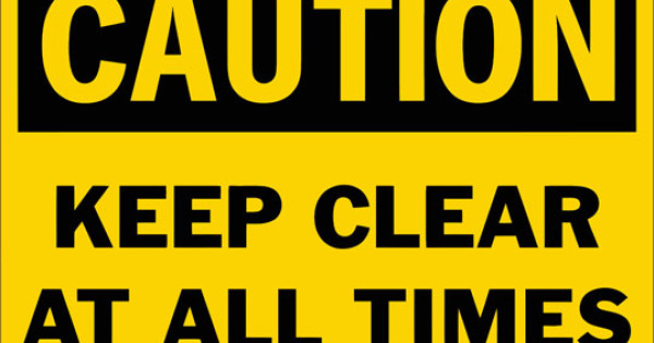 Caution Keep Clear At All Times Safety Sign