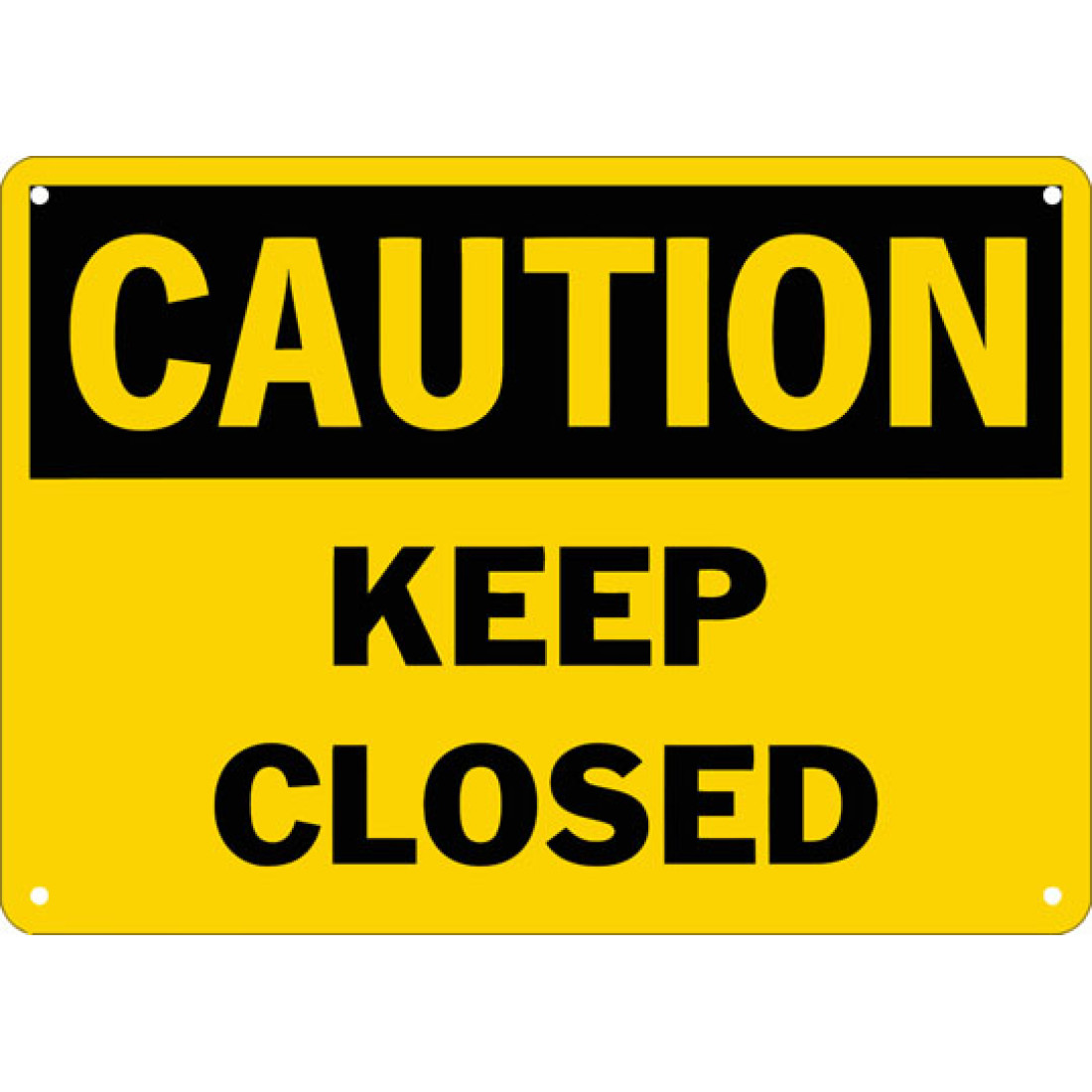 Caution Keep Closed Safety Sign
