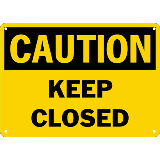 Caution Keep Closed Safety Sign