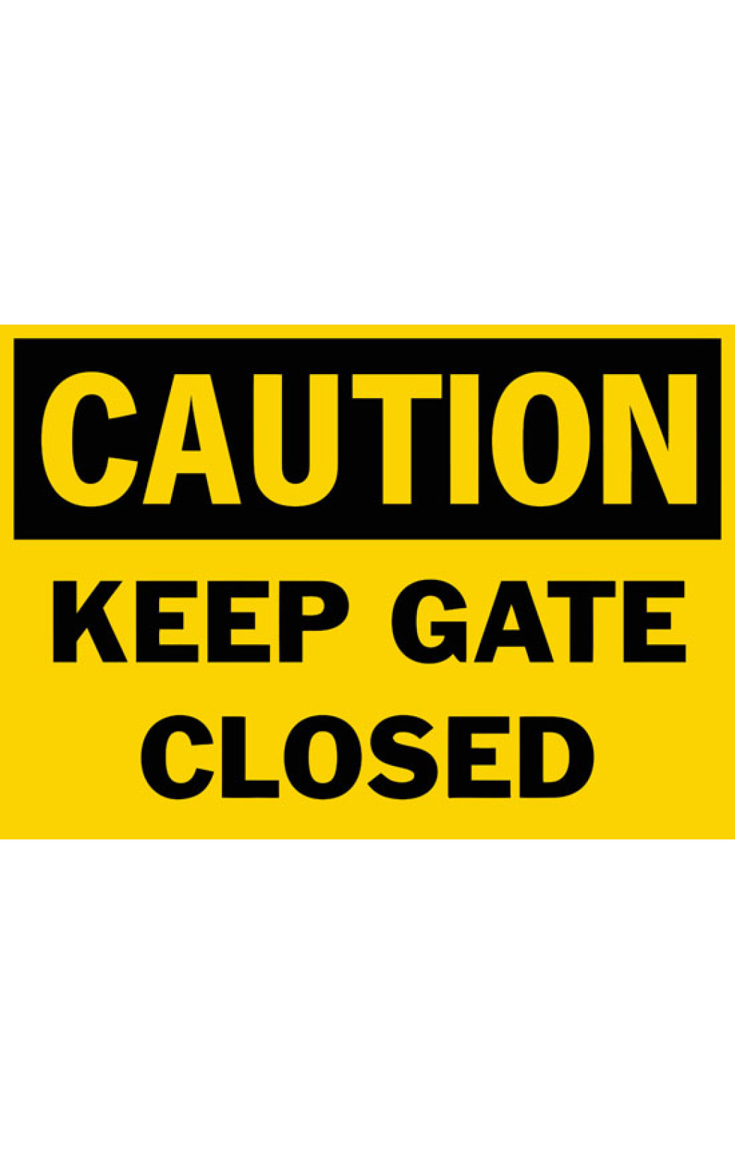 Caution Keep Gate Closed Safety Sign