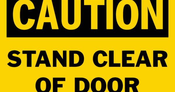 Caution Stand Clear Of Door Safety Sign