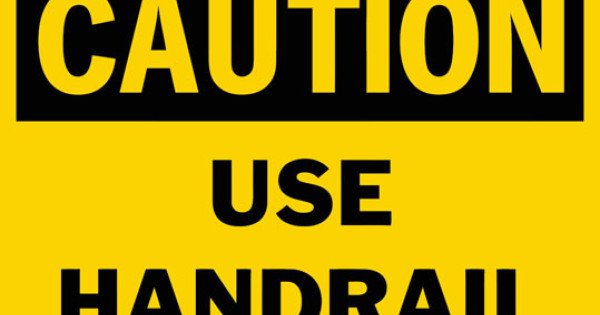 Caution Use Handrail Safety Sign