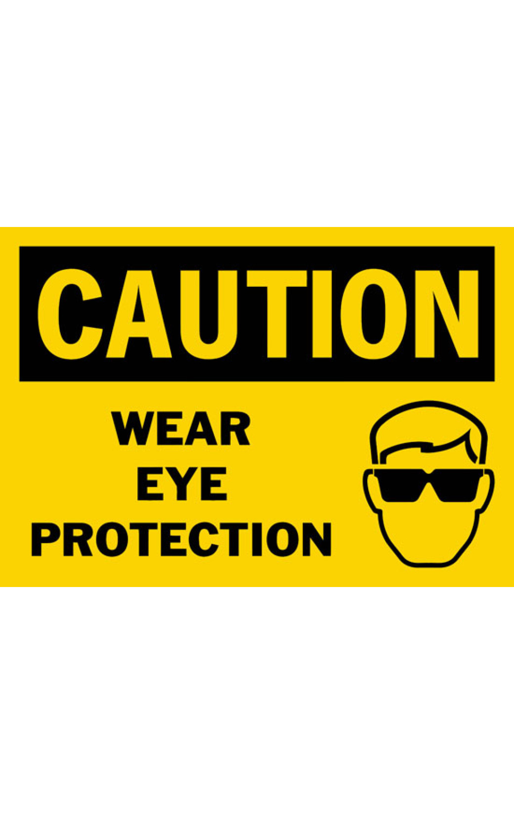Caution Wear Eye Protection Safety Sign