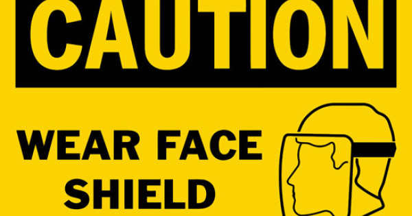 Caution Wear Face Shield Safety Sign