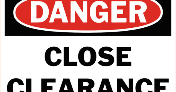 Danger Close Clearance Safety Sign
