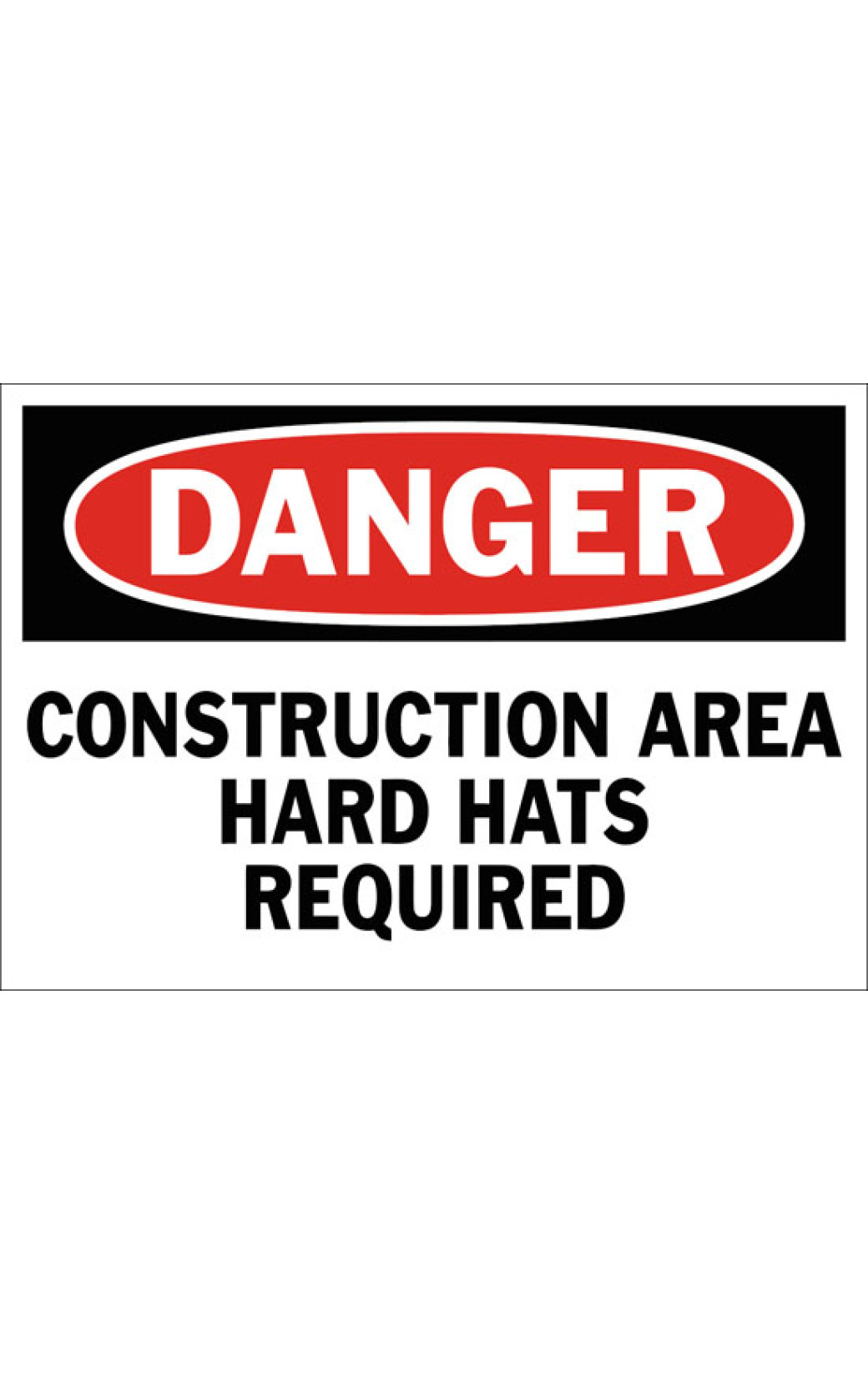 Danger Construction Area Hard Hats Required Safety Sign