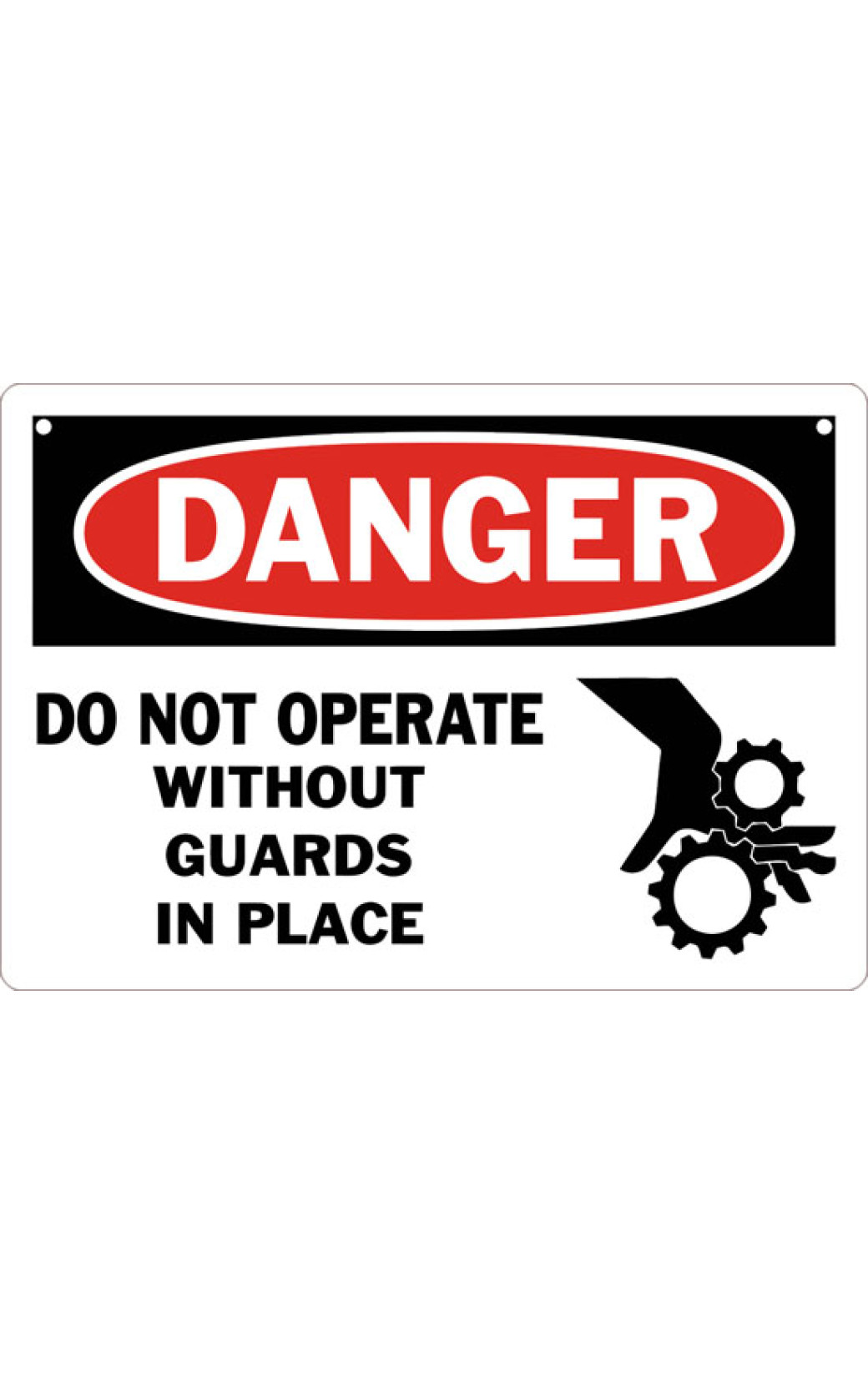 Danger Do Not Operate Without Guards In Place Safety Sign