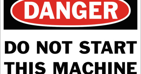 Danger Do Not Start This Machine Safety Sign