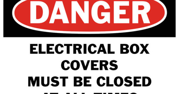 Danger Electrical Box Covers Must Be Closed At All Times Safety Sign