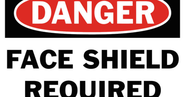 Danger Face Shield Required Safety Sign