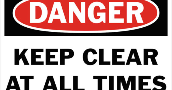 Danger Keep Clear At All Times Safety Sign