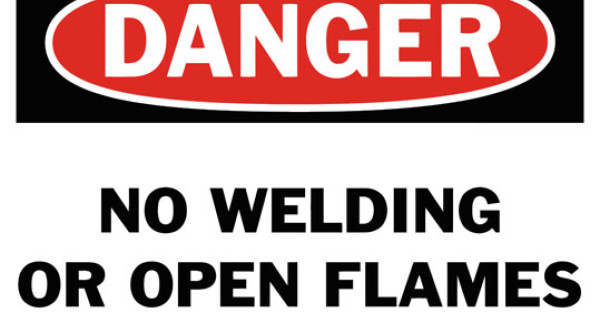 Danger No Welding Or Open Flames Safety Sign