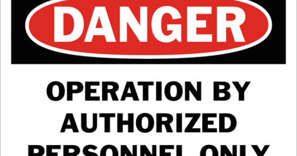 Danger Operation By Authorized Personnel Only Safety Sign