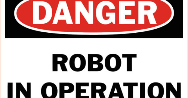 Danger Robot In Operation Safety Sign