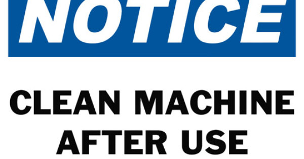 Notice Clean Machine After Use Safety Sign
