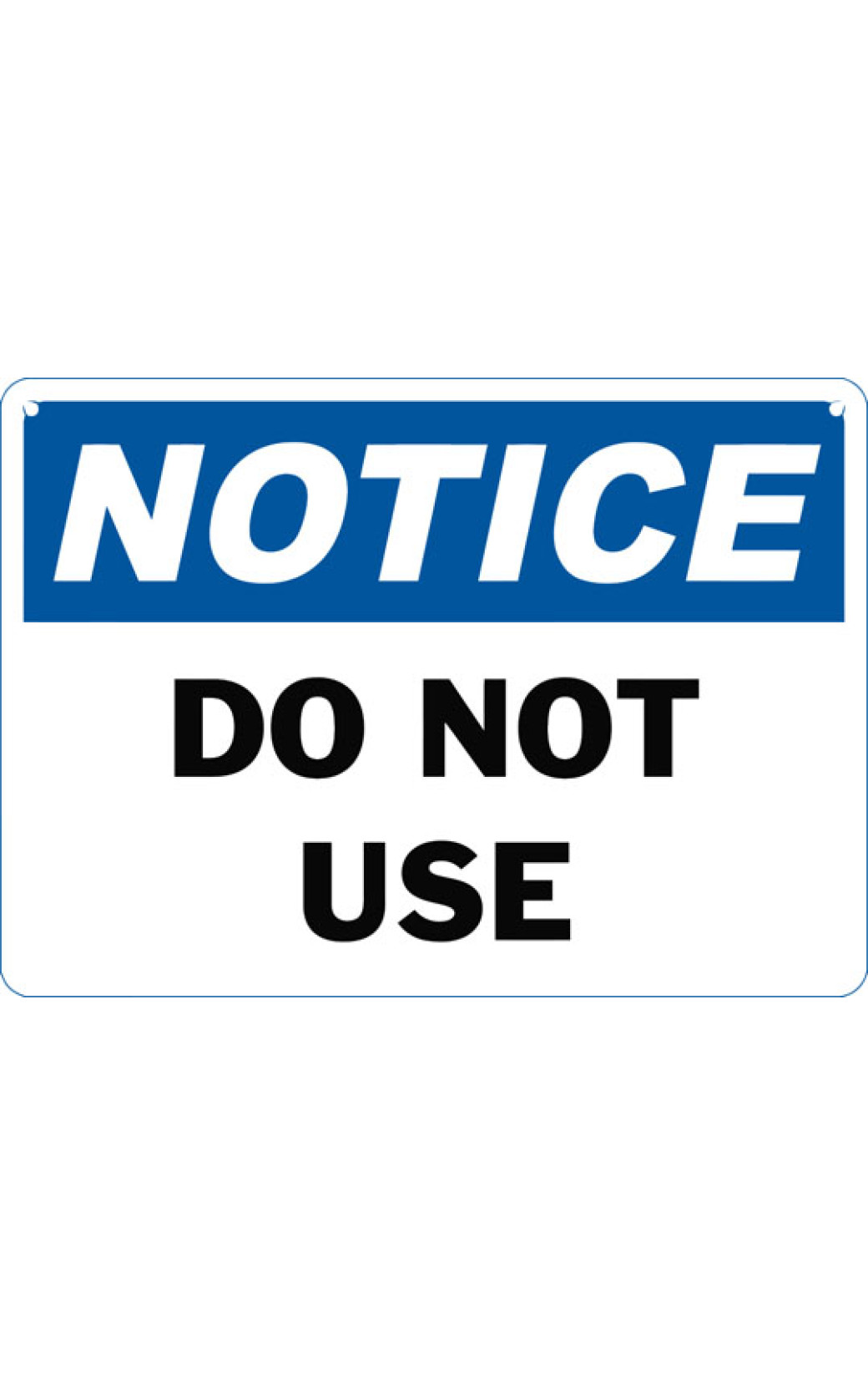 Notice Do Not Use Safety Sign