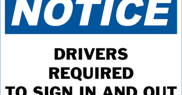 Notice Drivers Required To Sign In And Out Safety Sign