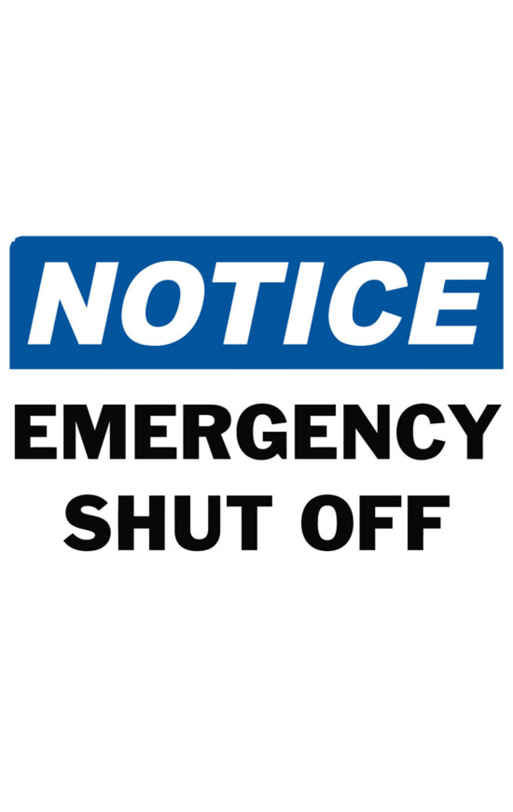 Notice Emergency Shut Off Safety Sign
