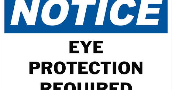 Notice Eye Protection Required Safety Sign