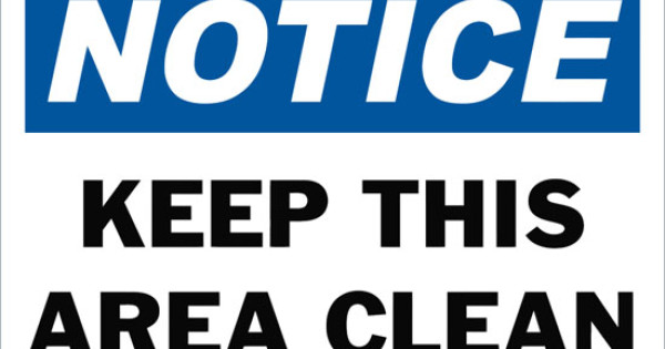 Notice Keep This Area Clean Safety Sign