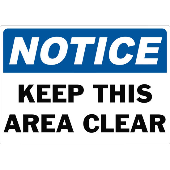 Notice Keep This Area Clear Safety Sign