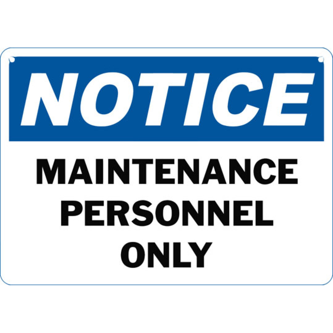 Notice Maintenance Personnel Only Safety Sign