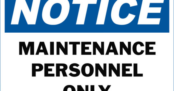 Notice Maintenance Personnel Only Safety Sign
