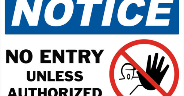 Notice No Entry Unless Authorized Safety Sign