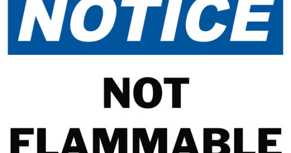 Notice Not Flammable Safety Sign