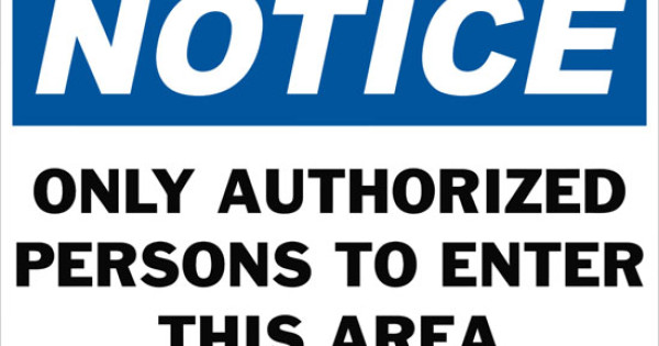 Notice Only Authorized Persons To Enter This Area Safety Sign