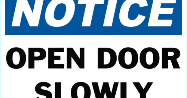 Notice Open Door Slowly Safety Sign