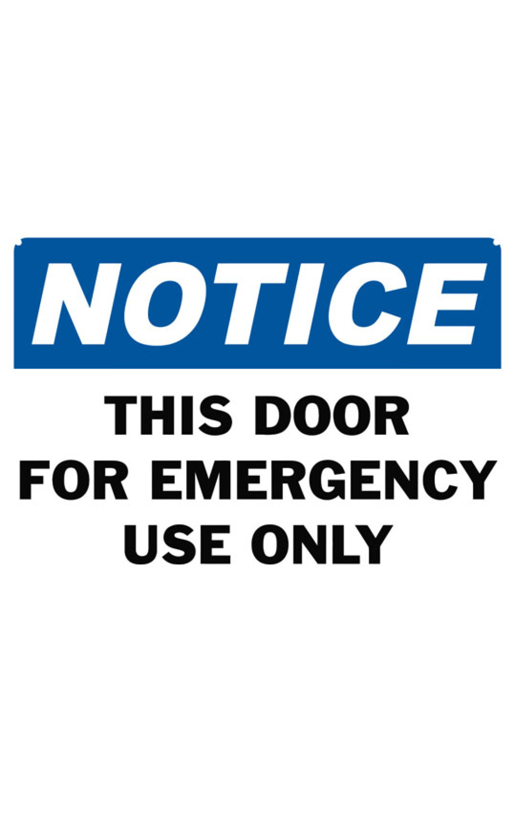 Notice This Door For Emergency Use Only Safety Sign