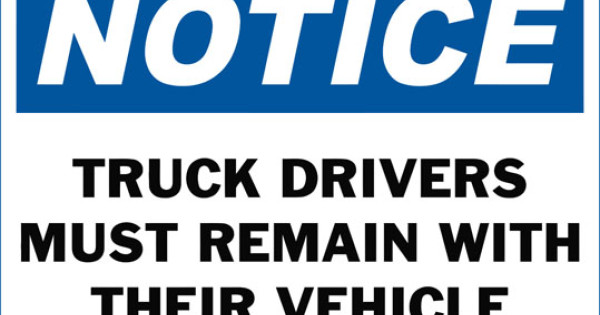 Notice Truck Drivers Must Remain With Their Vehicle Safety Sign