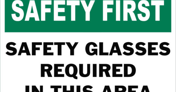 Safety First Safety Glasses Required In This Area Safety Sign