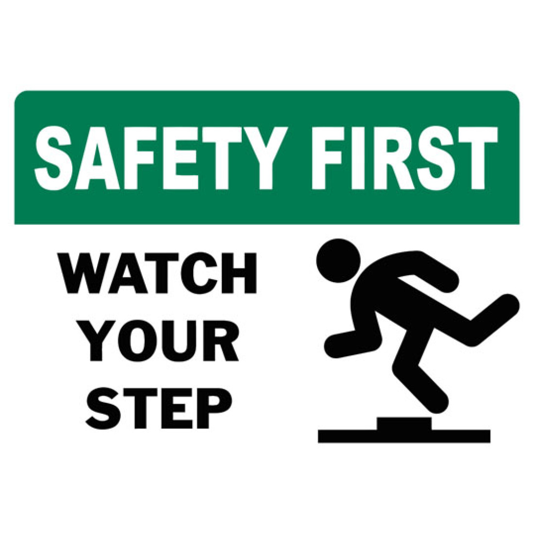 Safety First Watch Your Step Safety Sign