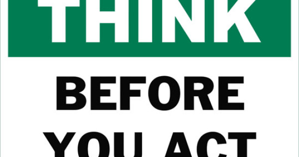 Think Before You Act Safety Sign