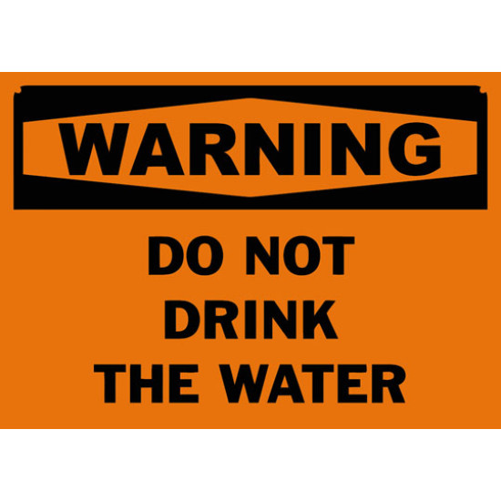 Warning Do Not Drink The Water Safety Sign