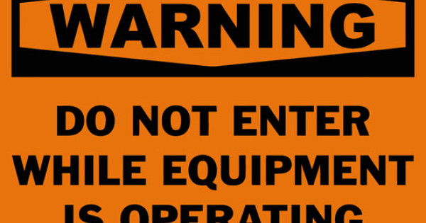 Warning Do Not Enter While Equipment Is Operating Safety Sign