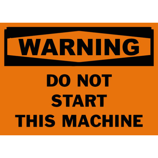 Warning Do Not Start This Machine Safety Sign