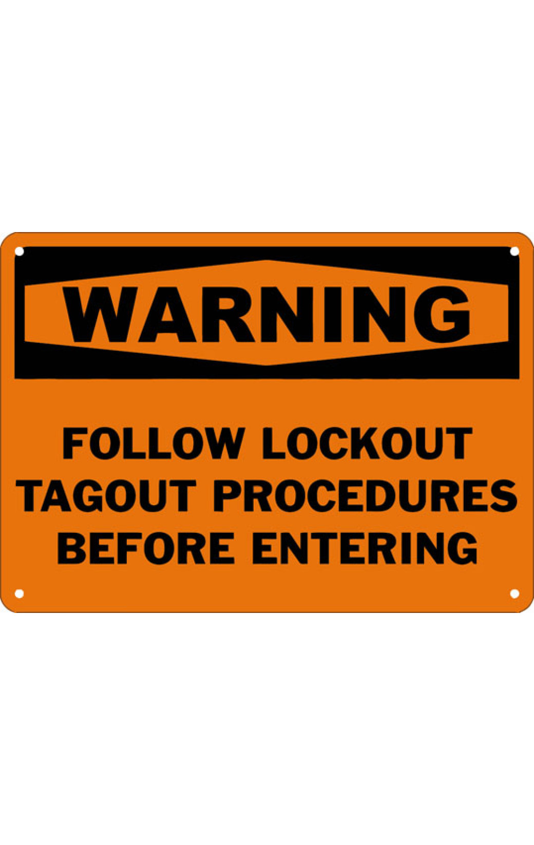 Warning Follow Lockout Tagout Procedures Before Entering Safety Sign