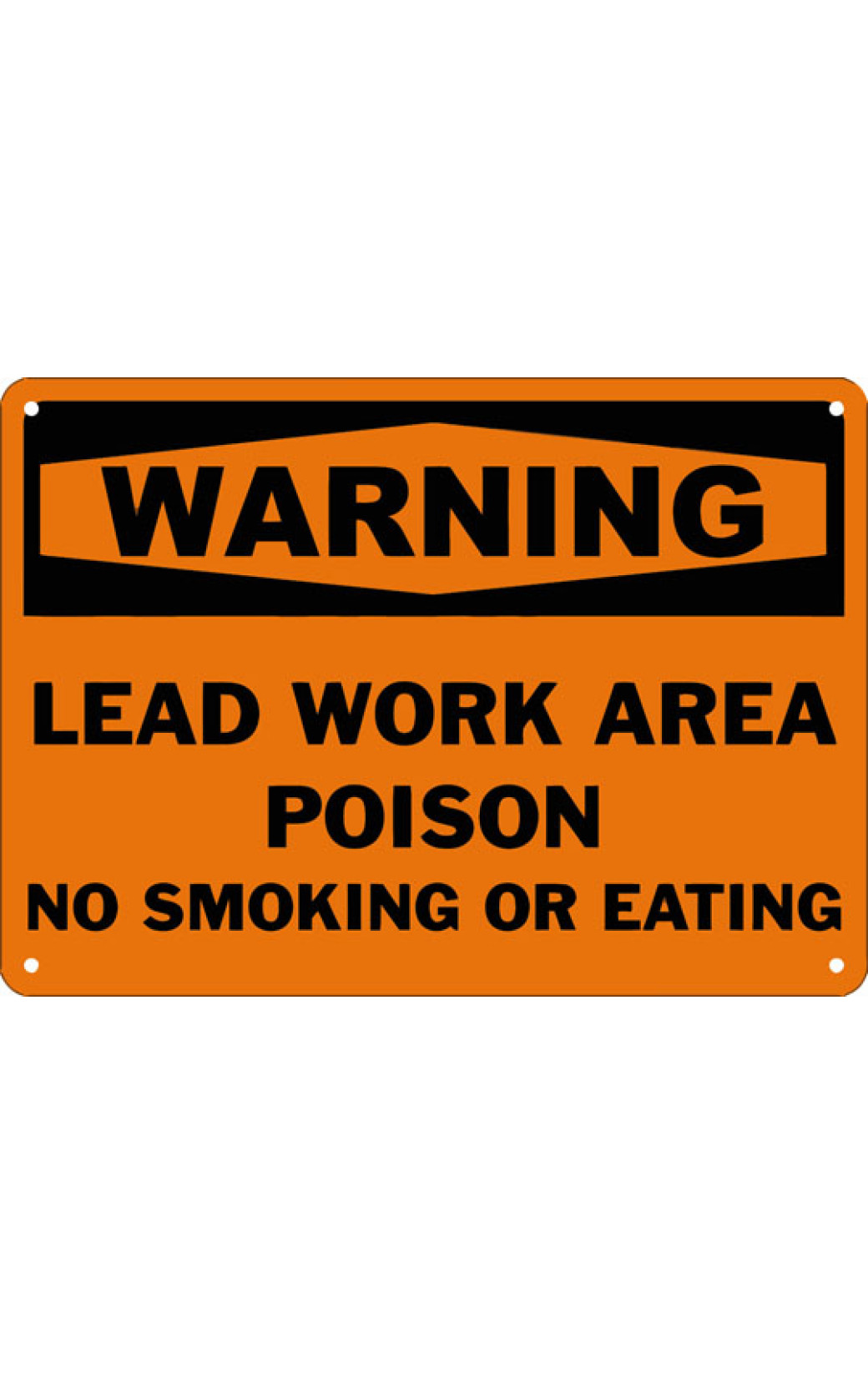 Warning Lead Work Area Poison No Smoking Or Eating Safety Sign