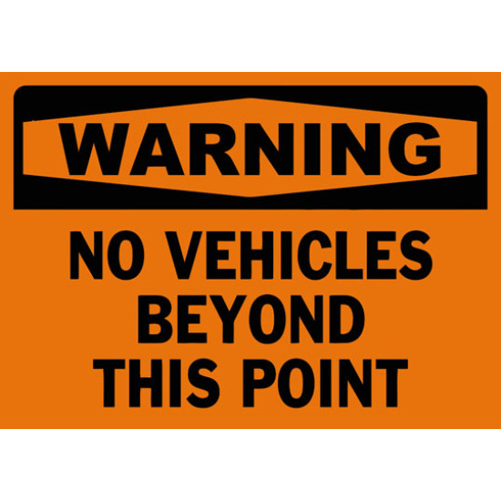 Warning No Vehicles Beyond This Point Safety Sign