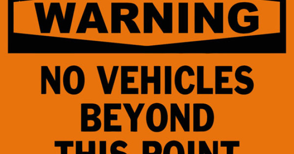 Warning No Vehicles Beyond This Point Safety Sign