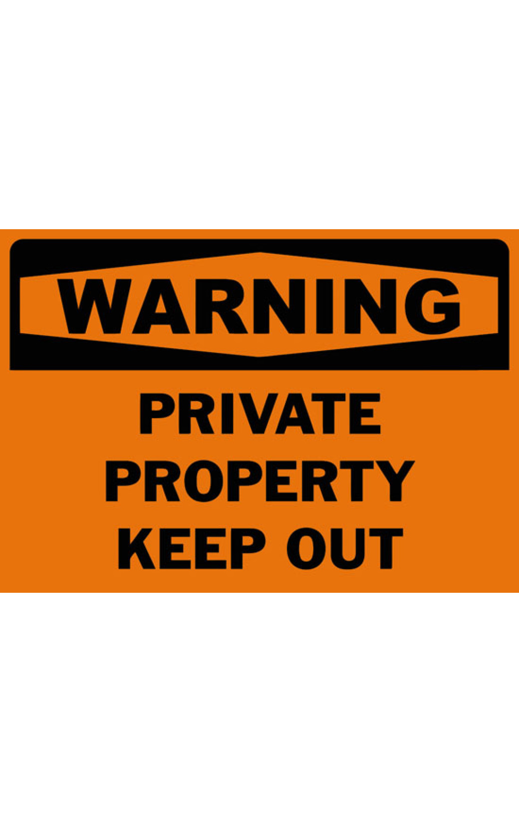 Warning Private Property Keep Out Safety Sign