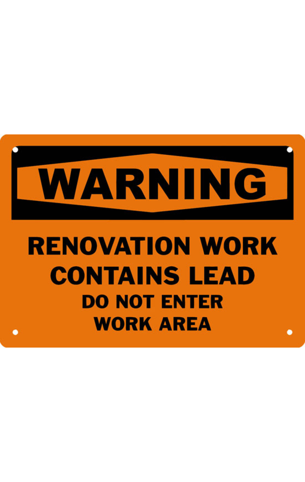 Warning Renovation Work Contains Lead Do Not Enter Work Area Safety Sign