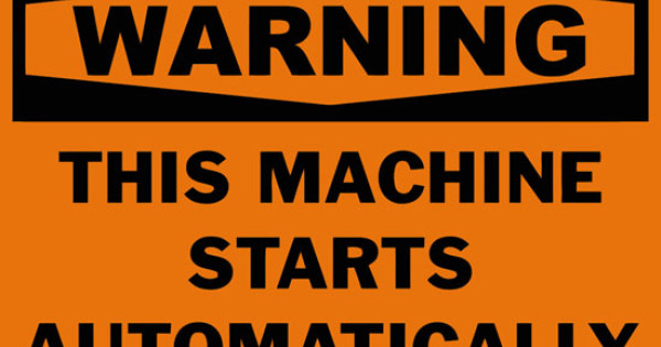 Warning This Machine Starts Automatically Safety Sign