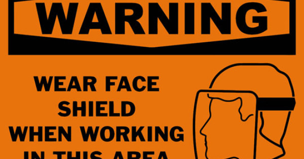 Warning Wear Face Shield When Working In This Area Safety Sign