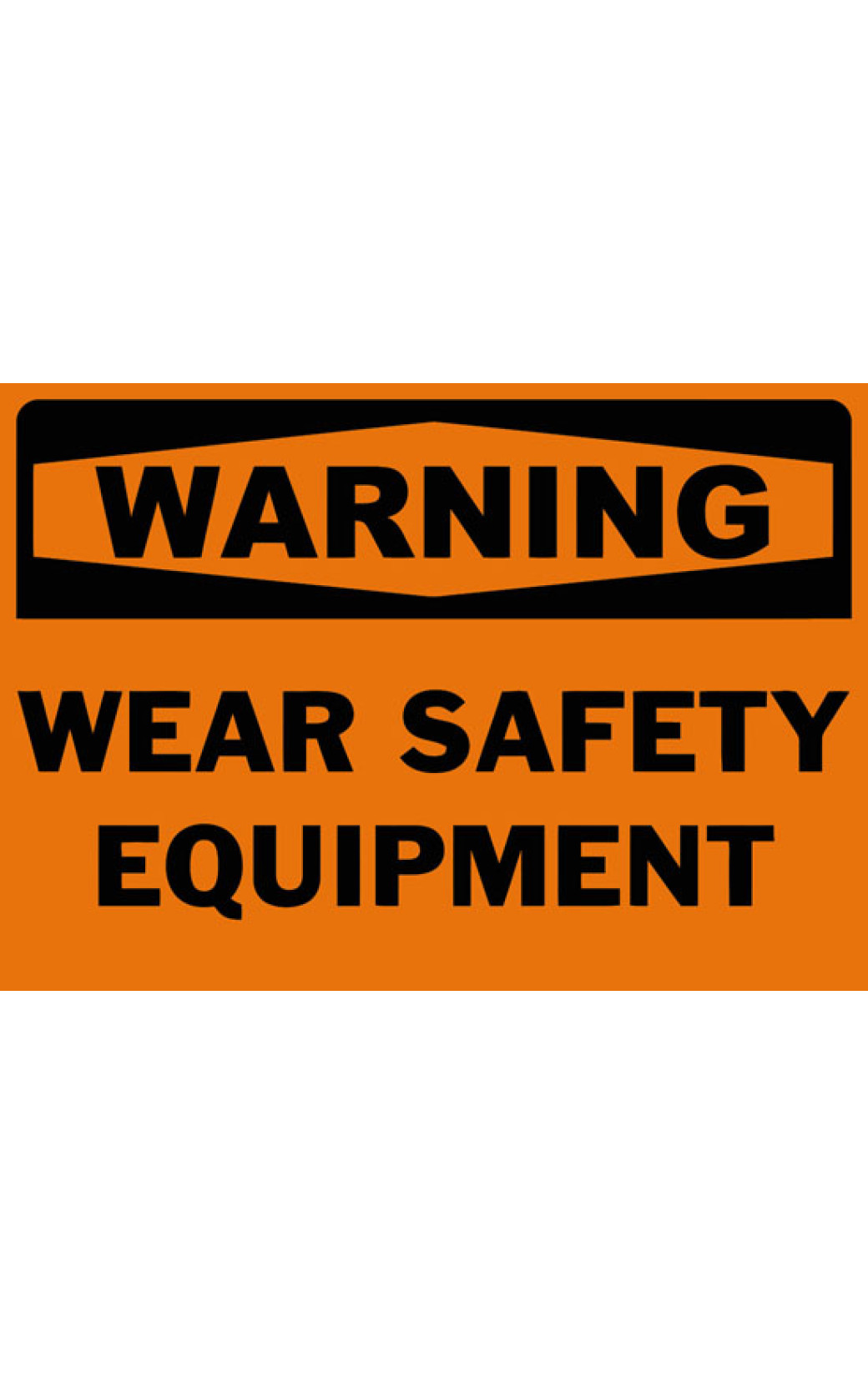 Warning Wear Safety Equipment Safety Sign