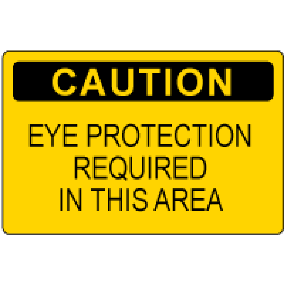 Osha Caution Sign Caution Eye Protection Required In This Area